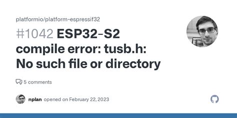 Esp32 S2 Compile Error Tusb H No Such File Or Directory · Issue 1042 · Platformio Platform