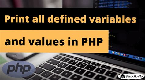 How To Print All Defined Variables And Values In Php Stackhowto