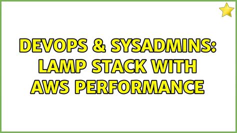 Devops And Sysadmins Lamp Stack With Aws Performance Youtube