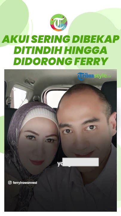 Tak Hanya Sekali, Venna Melinda Mengaku Sering Dibekap, Ditindih hingga Didorong Ferry Irawan ...