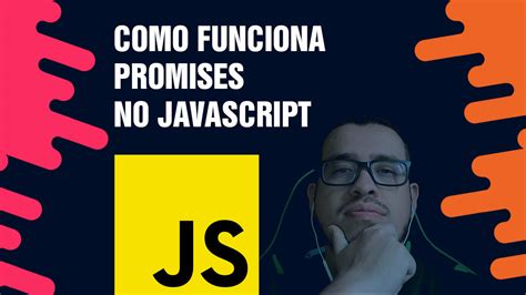 Promises Como Funciona Promises No Javascript Veja Agora