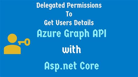 Aspnet Core Azure Graph Api Using Delegated Permissions How To Get