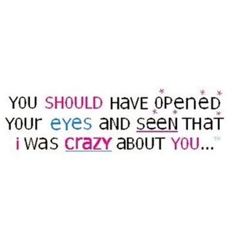 Open Your Eyes And See The Crazy Love Quotes