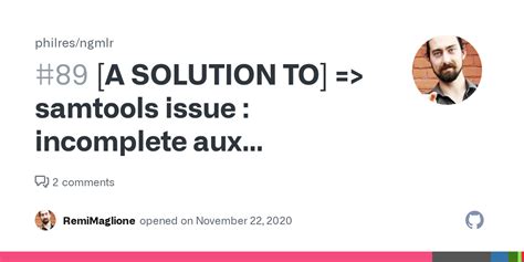 A Solution To Samtools Issue Incomplete Aux Fieldtruncated File · Issue 89 · Philres