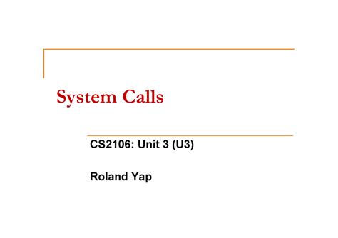 U3 Syscall Lecture Notes 3 System Calls Cs2106 Unit 3 U3 Roland