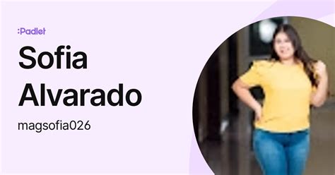 Sofia Alvarado Magsofia026 Profile Padlet