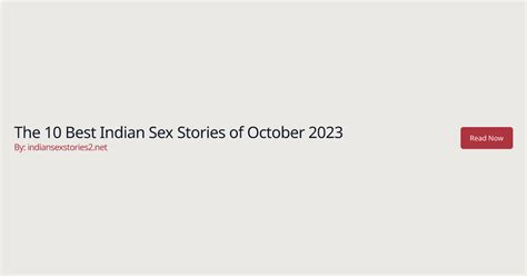 The 10 Best Indian Sex Stories Of October 2023 Free Desi Sex Story
