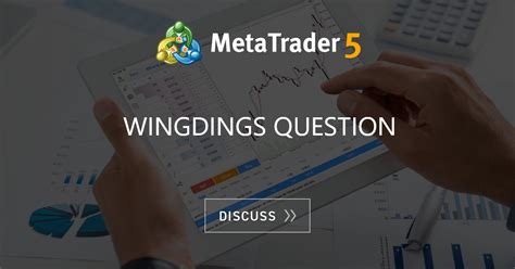 Wingdings Question Indices General Mql5 Programming Forum