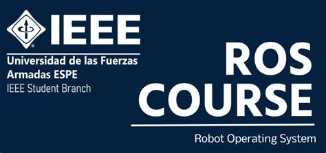 ROS COURSE Universidad De Las Fuerzas Armadas ESPE