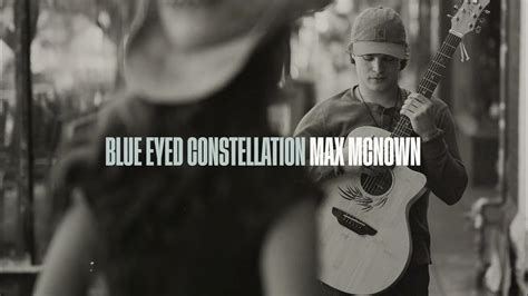 Max Mcnown Blue Eyed Constellation Official Visualizer Youtube Music