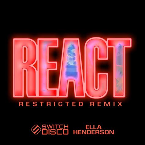 ‎react restricted remix [feat ella henderson] single by switch