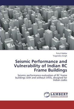 Libro Seismic Performance And Vulnerability Of Indian RC Frame Buildings Seismic Performance