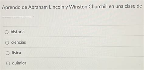 Aprendo De Abraham Lincoln Y Winston Churchill En Una Clase De