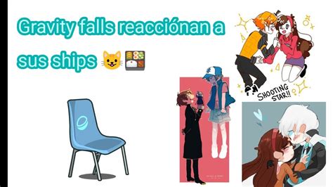 Gravity Falls Reacciónan A Sus Ships 😺🍱 Youtube