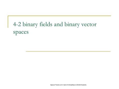Ppt 4 2 Binary Fields And Binary Vector Spaces Powerpoint