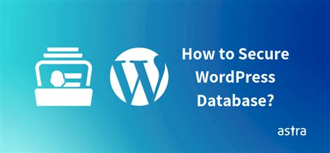 how to secure wordpress database astra web security