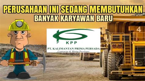 9 Lowongan Kerja Pt Kalimantan Prima Persada Fresh Graduate Development