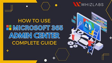 How To Use Microsoft 365 Admin Center A Complete Guide