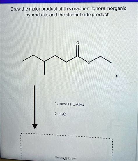 Draw The Major Product Of This Reaction Ignore Inorganic Byproducts And