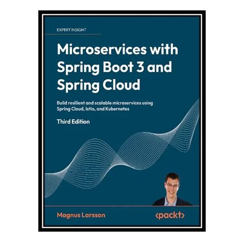 کتاب Microservices With Spring Boot 3 And Spring Cloud Build Resilient And Scalable