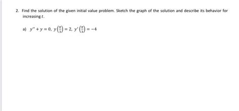 Solved Find The Solution Of The Given Initial Value Chegg