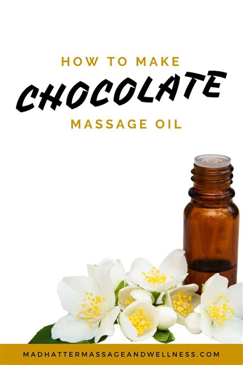 Ever Wondered How To Make Chocolate Massage Oil Massage Oil Massage