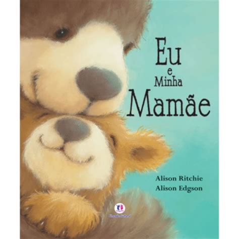 Livro Eu E Minha Mamãe Ciranda Cultural