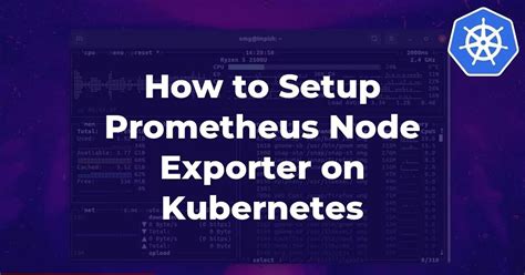 How To Setup Prometheus Node Exporter On Kubernetes