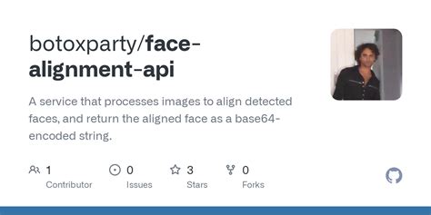 Github Botoxpartyface Alignment Api A Service That Processes Images