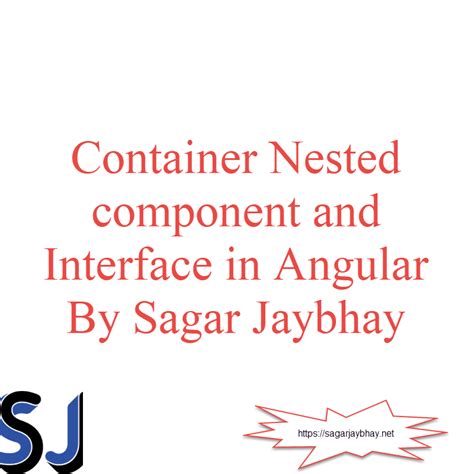 Container Nested Component Input Output Properties Interfaces In