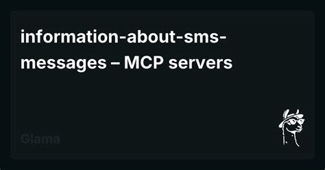 Information About Sms Messages Mcp Servers Glama