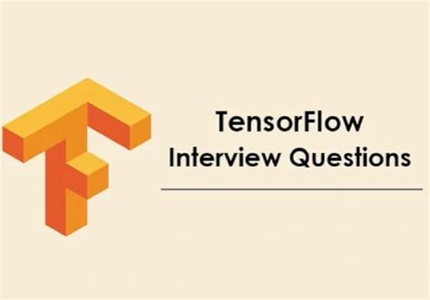 Tensorflow Interview Questions And Answers