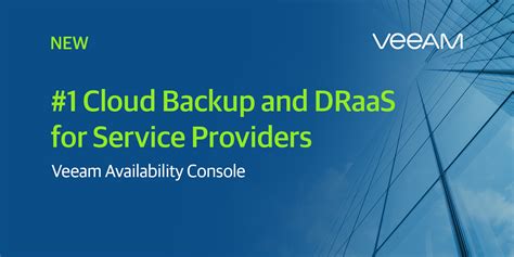 New Veeam Availability Console 1 Cloud Backup And Draas For Service Providers