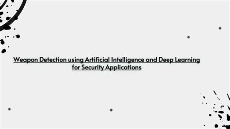 Weapon Detection Using Artificial Intelligence And Deep Learining For