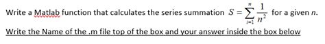 Solved Write A Matlab Function That Calculates The Series