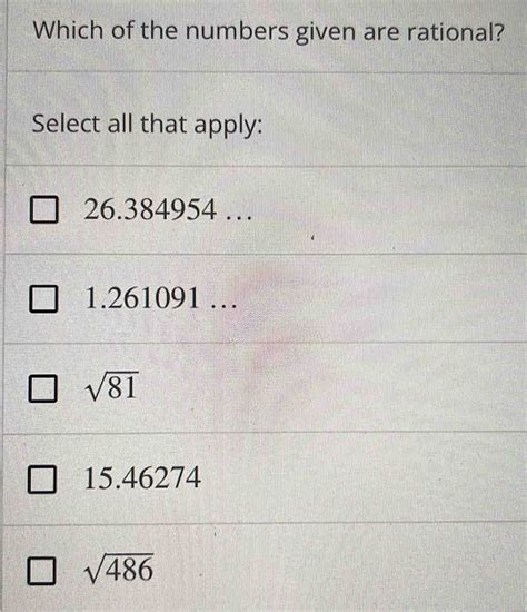 Solved Which Of The Numbers Given Are Rational Select All That Apply