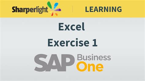 Sharperlight For Sap Business One Excel Exercise 1 Youtube