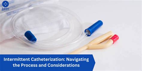 Intermittent Catheterization Navigating The Process And Considerations