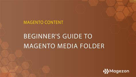beginner‘s guide to magento media folder magezon
