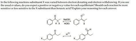Solved In The Following Reactions Substituent X Was Varied Between Electron Donating And