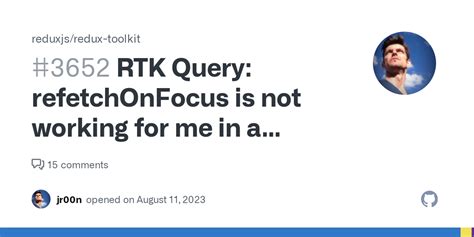 RTK Query RefetchOnFocus Is Not Working For Me In A ReactNative App Issue Reduxjs