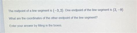 Solved The Midpoint Of A Line Segment Is 3 2 One Chegg Com