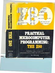 Zilog Practical Microcomputer Programming The Z80 WJ Weller OCR Free Download Borrow And