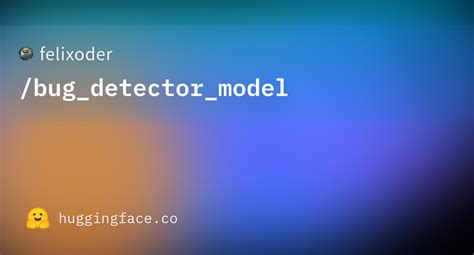 Felixoder Bug Detector Model · Hugging Face
