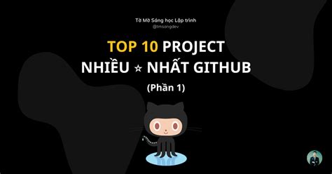 TOP PROJECT NHIỀU NHẤT GITHUB Phần