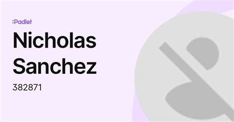Nicholas Sanchez (382871) profile | Padlet