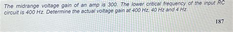 Solved The Midrange Voltage Gain Of An Amp Is 300 ﻿the