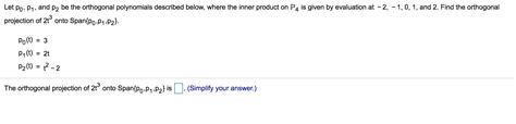 Solved Let Po P1 And P2 Be The Orthogonal Polynomials