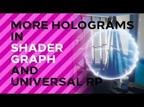 More Holograms in Unity Shader Graph | Unity, Graphing, Hologram