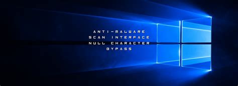 Null Character Bug Lets Malware Bypass Windows Anti Malware Scan Interface MalwareTips Forums